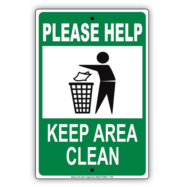 Please Help Keep The Area Clean Cleanliness Reminder Notice Aluminum ...