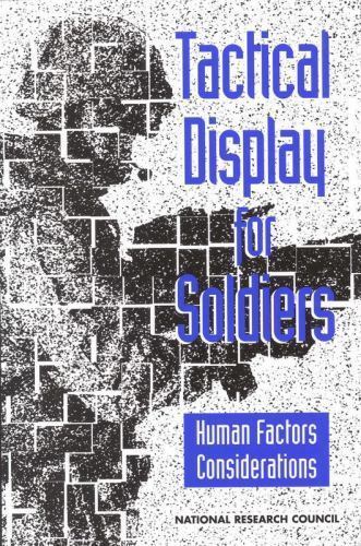 Tactical Display for Soldiers : Human Factors Considerations by Panel ...