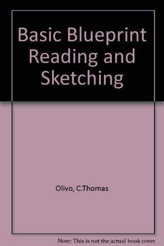 Basic Blueprint Reading and Sketching - Paperback By Olivo, CThomas - GOOD 9780827330849| eBay