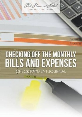 Checking off the Monthly Bills and Expenses. Check Payment Journal. by ...