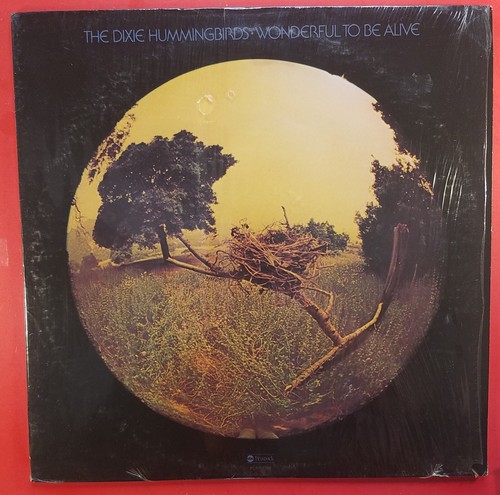 The Dixie Hummingbirds (LP) "Wonderful To Be Alive" (1976) (See Notes ...