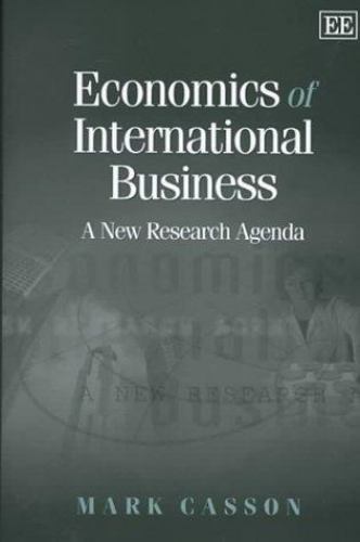 Economics of International Business : A New Research Agenda by Mark Casson (2000, Hardcover) for ...