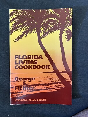 Florida Living Cookbook by Fichter, George S. 1985 9780910923187| eBay