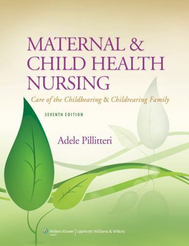 Maternal and Child Health Nursing : Care of the Childbearing and ...
