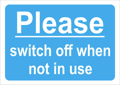 PLEASE SWITCH OFF WHEN NOT IN USE sign or sticker lights, computer ...