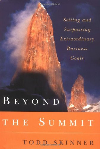 Beyond the Summit: Setting and Surpassing Extraordinary Business Goals ...