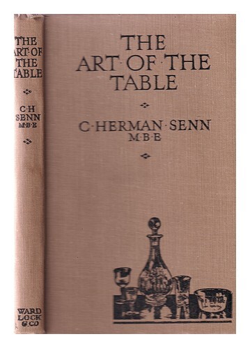 SENN, CHARLES HERMAN (1862-1934) The art of the table: including how to ...