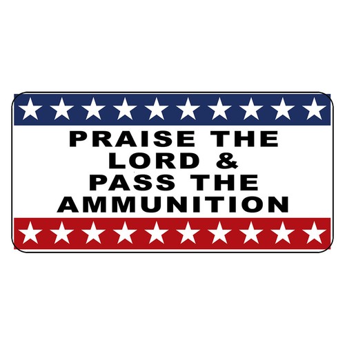 Praise The Lord & Pass The Ammunition Vintage Style Metal Sign - 8 X 12 ...