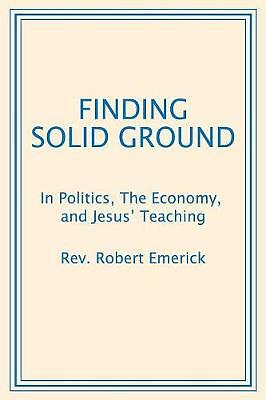 Finding Solid Ground : In Politics, the Economy, and Jesus' Teaching by ...