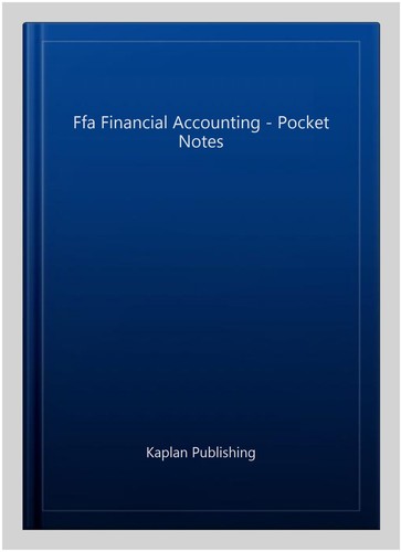 Ffa Financial Accounting - Pocket Notes, Paperback by Kaplan Publishing ...