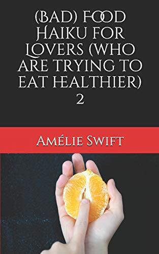 (Bad) Food Haiku for Lovers (who are trying to eat healthier) 2 by ...