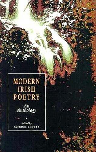 Modern Irish Poetry: An Anthology by Patrick Crotty: Used 9780856405617 ...