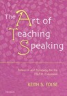 The Art of Teaching Speaking: Research and Pedagogy for the ESL/EFL Cl ...