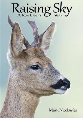 Raising Sky: A Roe Deer's Year by Mark Nicolaides (English) Paperback ...