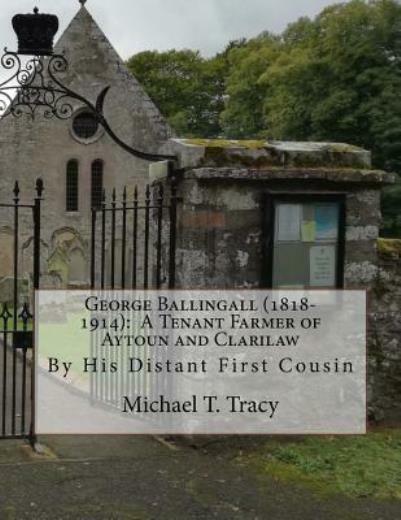 George Ballingall (1818-1914): a Tenant Farmer of Aytoun and Clarilaw ...