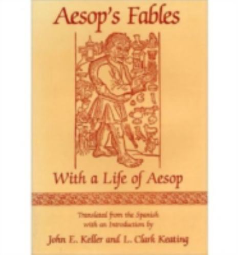Aesop's Fables: With a Life of Aesop by Keller, John E.; Keating, L ...