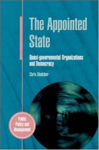 The Appointed State: Quasi-Governmental Organizations and Democr ...