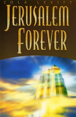 Jerusalem+Forever+by+Zola+Levitt+%282002%2C+Trade+Paperback%29 for sale ...