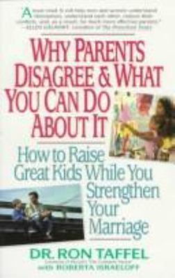 Why Parents Disagree and What You Can Do about It by Taffel, Ron ...
