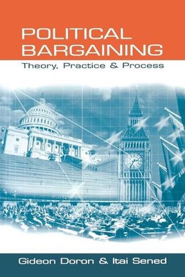 Political Bargaining: Theory, Practice and Process by Gideon Doron ...