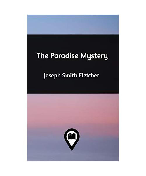The Paradise Mystery, Joseph Smith Fletcher 9781389039157 | eBay.de