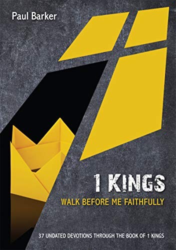 1 Kings: Walk Before Me Faithfully by Paul Barker Book The Fast Free ...