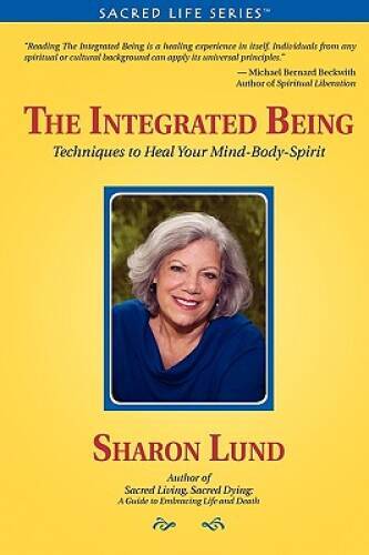 The Integrated Being: Techniques to Heal Your Mind-Body-Spirit - GOOD 9780982233108| eBay