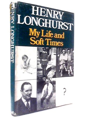 My Life and Soft Times (Longhurst, Henry - 1971) (ID:03626) | eBay