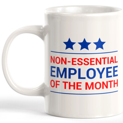 Non-Essential Employee Of The Month 11oz Coffee Mug | eBay