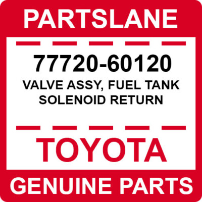 77720-60120 Toyota OEM Genuine VALVE ASSY, FUEL TANK SOLENOID RETURN | eBay