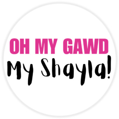 Oh My Gawd My Shayla! - 10 Pack Circle Stickers 3 Inch - Meme Humor OMG ...