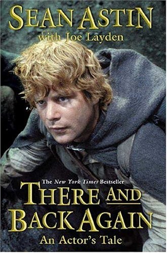 THERE AND BACK AGAIN: AN ACTOR'S TALE By Sean Astin & Joe Layden ...
