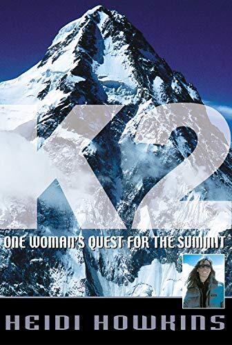 K2: ONE WOMAN'S QUEST FOR THE SUMMIT (ADVENTURE PRESS) By Heidi Howkins ...