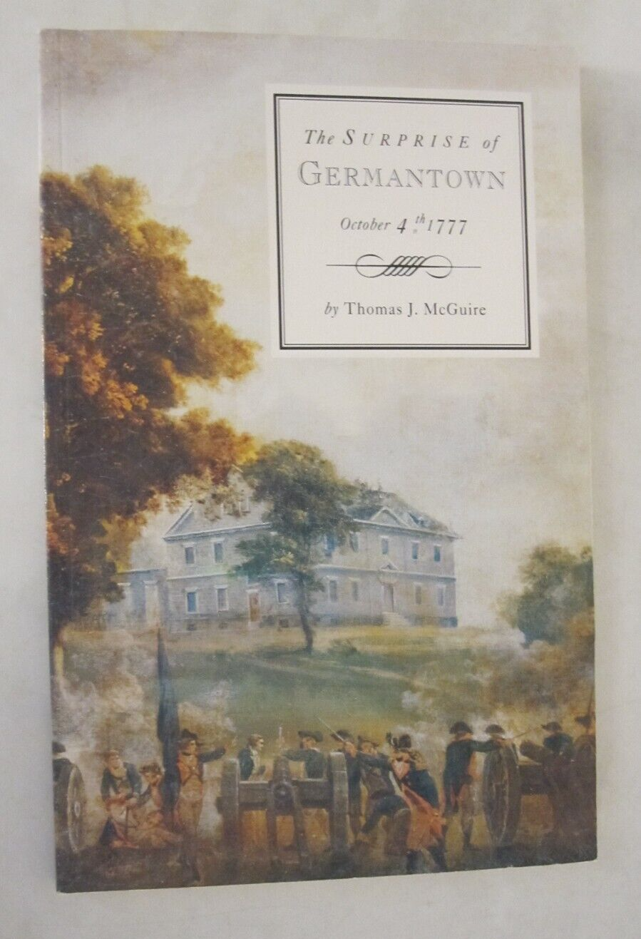 The Surprise of Germantown: Or, the Battle of Cliveden, October 4th ...
