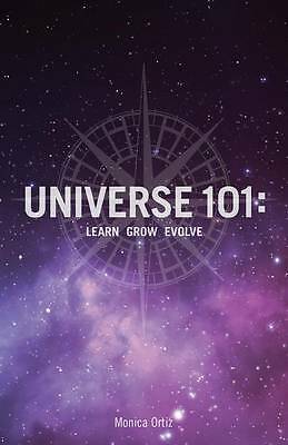 Universe 101: Learn Grow Evolve by Monica Ortiz (Paperback, 2013) for sale online | eBay