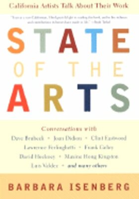 State of the Arts: California Artists Talk about Their Work by Barbara ...