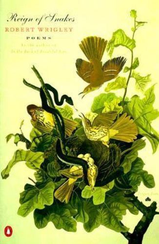 Penguin Poets Ser.: Reign of Snakes by Robert Wrigley (1999, UK-B ...