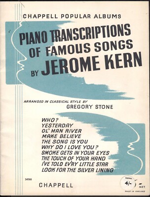 Piano Transcriptions of Famous Songs by Jerome Kern. 32-Pages of Sheet ...