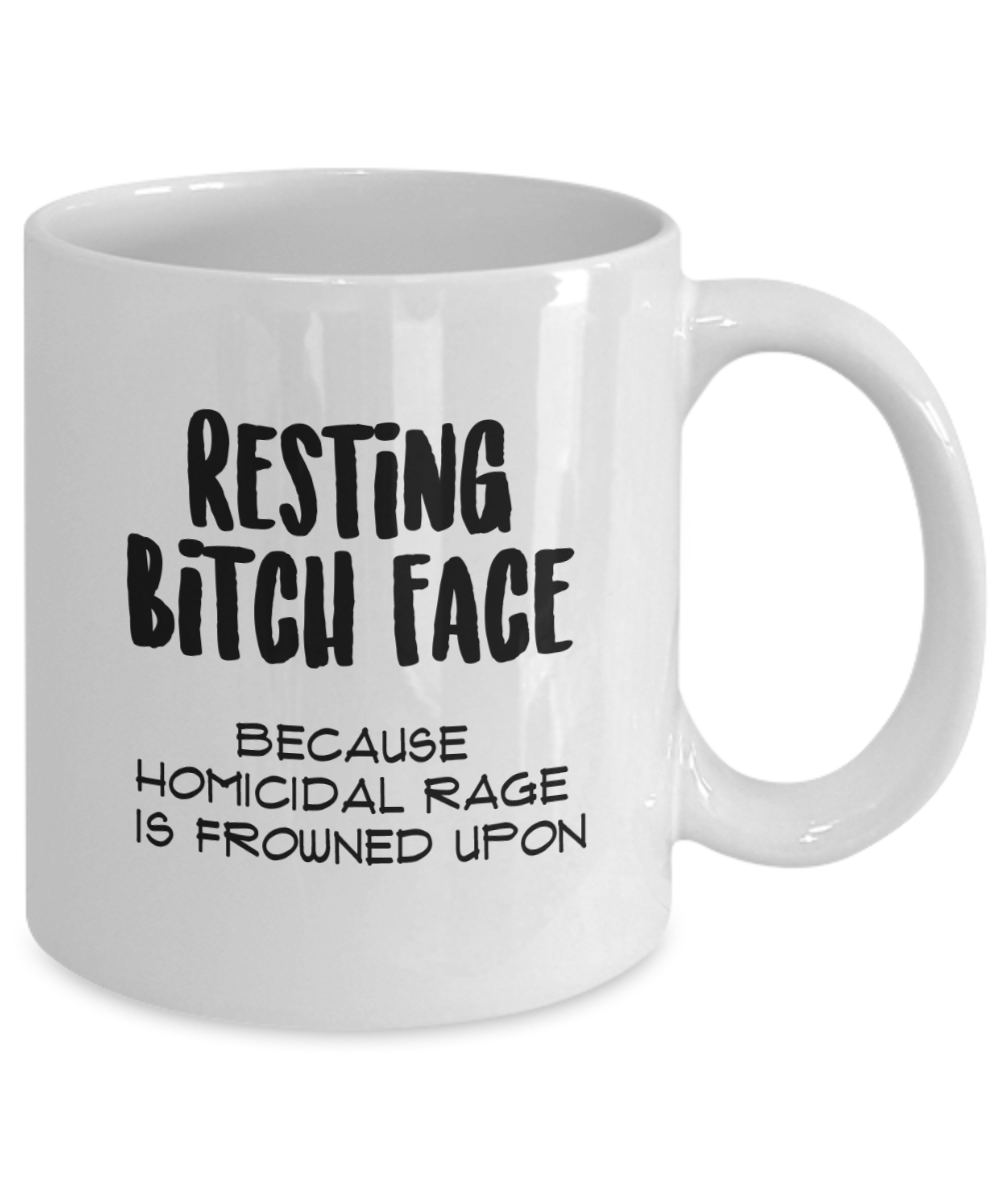 RBF - Resting Bitch Face Coffee Mug - Because Homicidal Rage Is Frowned ...