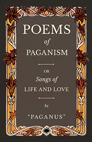 Poems of Paganism; or, Songs of Life and Love 9781528709781| eBay