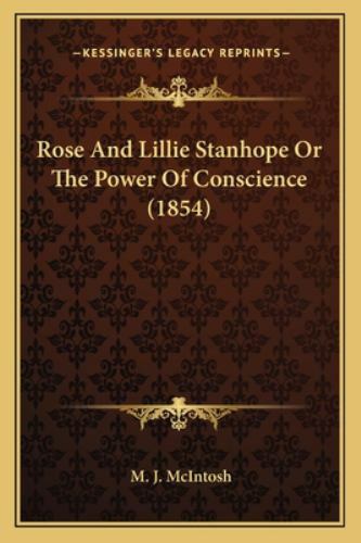 Rose And Lillie Stanhope Or The Power Of Conscience (1854), McIntosh, M ...