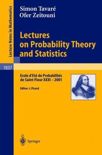 Lecture Notes in Mathematics Ser.: Lectures on Probability Theory and ...
