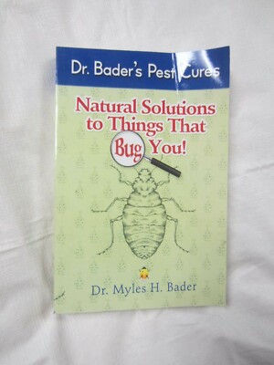 Dr Baders PEST CURES Natural Solutions to Things That Bug You Book | eBay