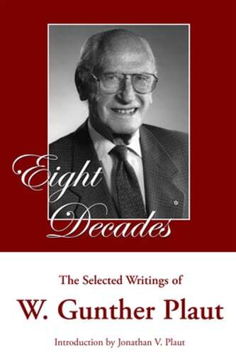 Eight Decades: The Selected Writings of W. Gunther Plaut by Plaut: New ...