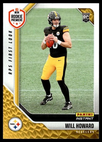 2025 Panini Instant Will Howard ROOKIE RPS FIRST LOOK 1/680 SP Steelers ...