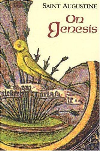 On Genesis : Two Books on Genesis: Against the Manichees and On the ...