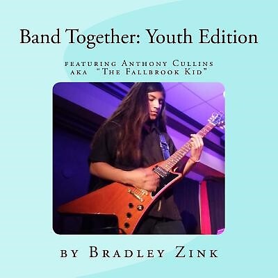 Band Together: featuring "The Fallbrook Kid" Anthony Cullins by Zink ...