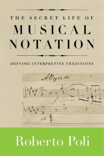 Roberto Poli The Secret Life of Musical Notation (Paperback) Amadeus | eBay
