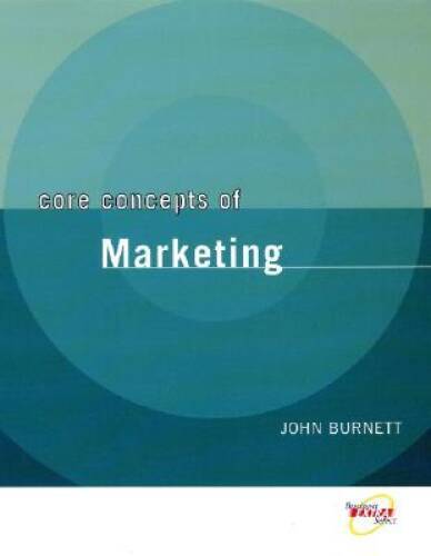 Core Concepts of Marketing - Paperback By Burnett, John J. - GOOD ...