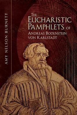 Early Modern Studies: Eucharistic Pamphlets of Andreas Bodenstein Von ...